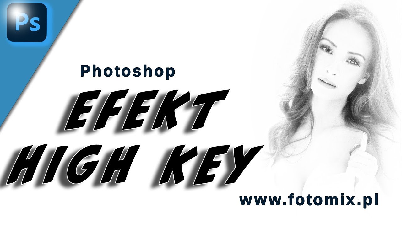 Efekt High Key w Photoshopie — Sekretny Przepis Krok Po Kroku!
